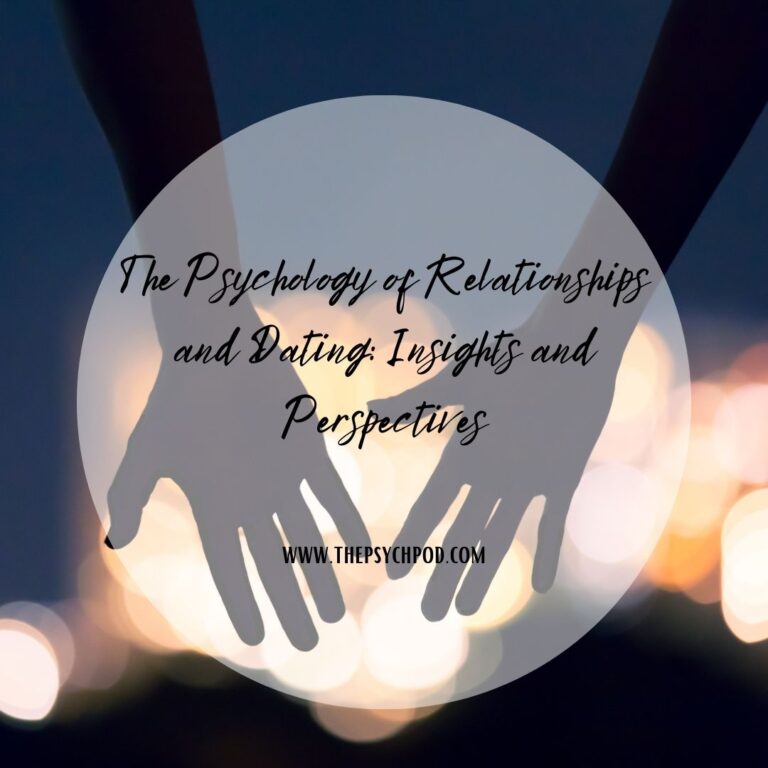 The Psychology of Relationships and Dating: Insights and Perspectives ...