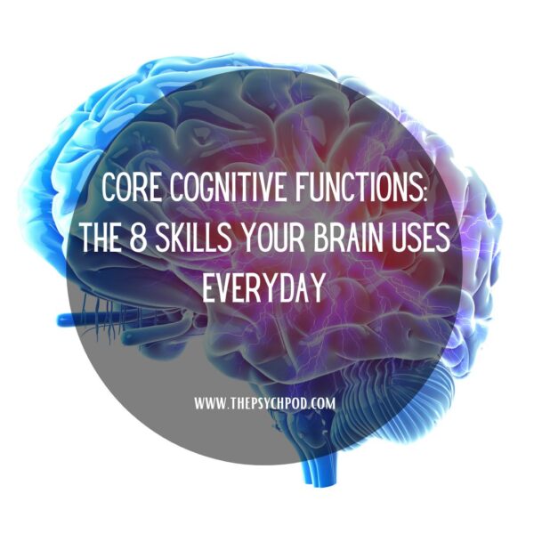 Core Cognitive Functions: The 8 Skills Your Brain Uses Every Day – The ...
